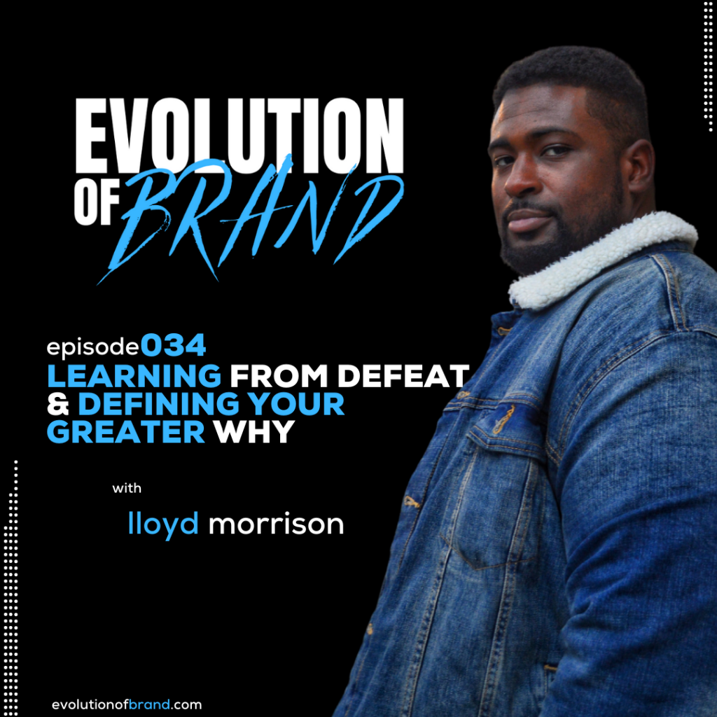 Learning From Defeat and Defining Your Greater Why with Lloyd Morrison ...